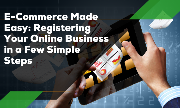 A Step-by-Step Guide to E-Commerce Registration